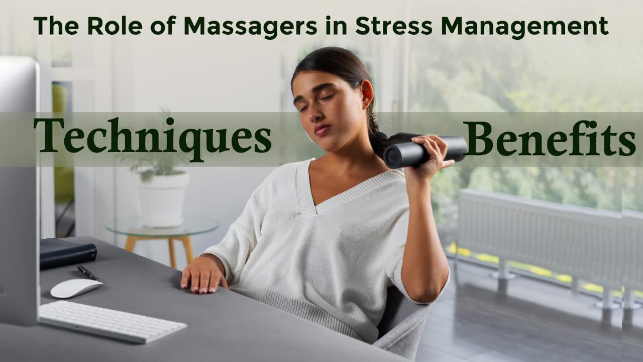 Stress Management with Massagers: Techniques & Benefits for Relief
